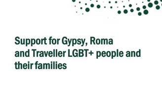 Support for Gypsy, Roma and Traveller LGBT+ people and their families ...